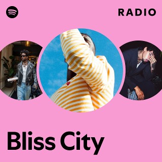 Bliss City Radio | Spotify Playlist