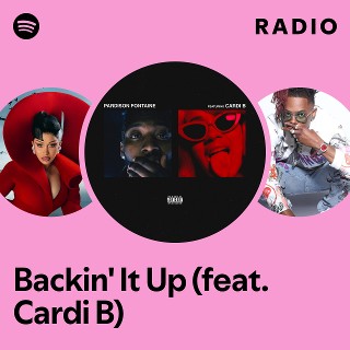 Backin' It Up (feat. Cardi B) Radio - playlist by Spotify | Spotify