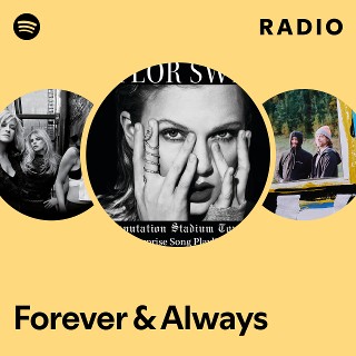 Forever & Always Radio | Spotify Playlist
