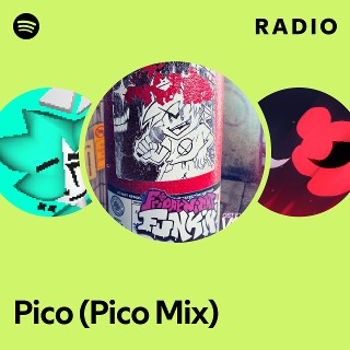 Pico (Pico Mix) Radio | Spotify Playlist