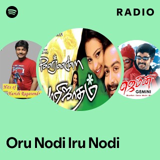 Oru Nodi Iru Nodi Radio - playlist by Spotify | Spotify