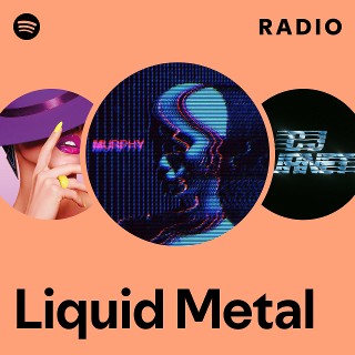 Liquid Metal Radio | Spotify Playlist