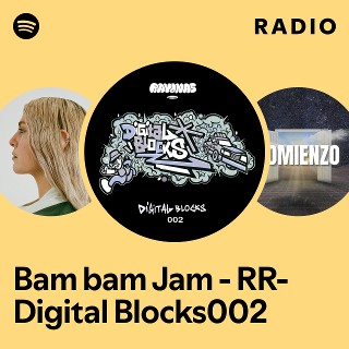 Bam bam Jam - RR-Digital Blocks002 Radio - playlist by Spotify | Spotify