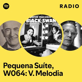 Pequena Suíte, W064: V. Melodia Radio - playlist by Spotify | Spotify