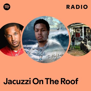 Jacuzzi On The Roof Radio - playlist by Spotify | Spotify