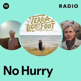 No Hurry Radio | Spotify Playlist
