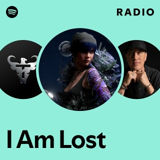 I Am Lost Radio | Spotify Playlist