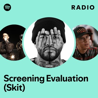 Screening Evaluation (Skit) Radio | Spotify Playlist