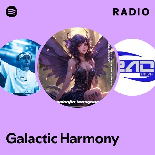 Galactic Harmony Radio - playlist by Spotify | Spotify