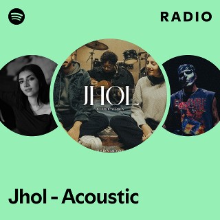 Jhol - Acoustic Radio | Spotify Playlist