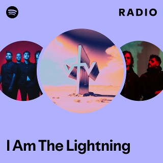 I Am The Lightning Radio - playlist by Spotify | Spotify