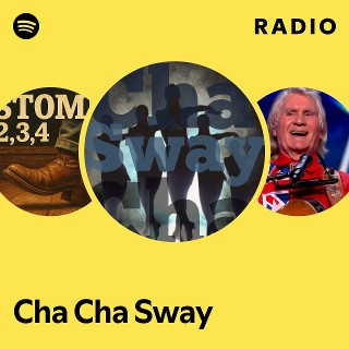Cha Cha Sway Radio - playlist by Spotify | Spotify