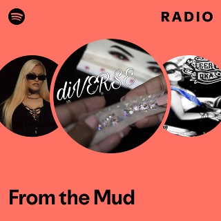 From the Mud Radio - playlist by Spotify | Spotify