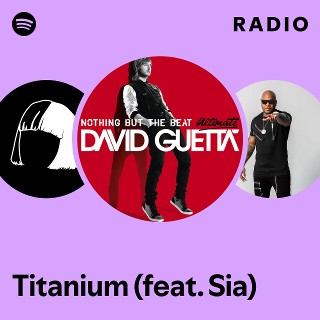 Titanium (feat. Sia) Radio - playlist by Spotify | Spotify