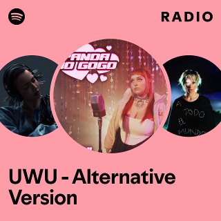 UWU - Alternative Version Radio | Spotify Playlist