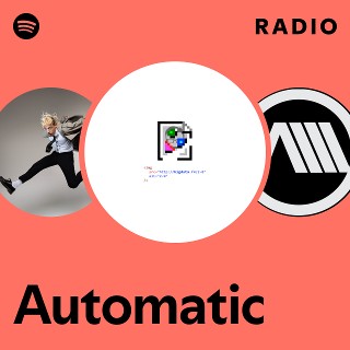 Automatic Radio | Spotify Playlist