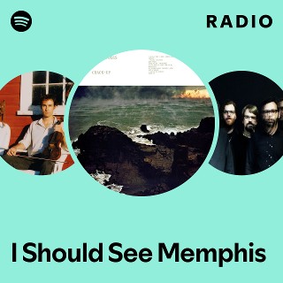 I Should See Memphis Radio | Spotify Playlist