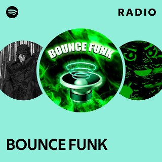 BOUNCE FUNK Radio | Spotify Playlist