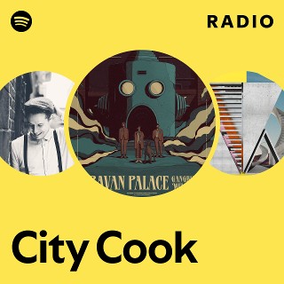 City Cook Radio | Spotify Playlist