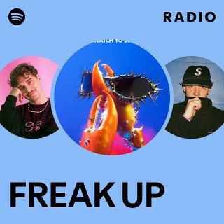 FREAK UP Radio - playlist by Spotify | Spotify