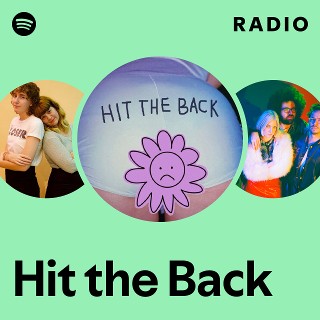 Hit the Back Radio - playlist by Spotify | Spotify