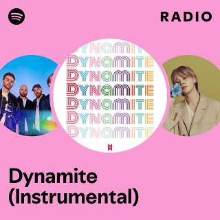Dynamite (Instrumental) Radio | Spotify Playlist