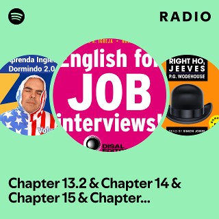 Chapter 13.2 & Chapter 14 & Chapter 15 & Chapter 16.1 - English for job interviews! Radio ...