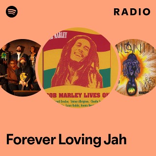 Forever Loving Jah Radio - playlist by Spotify | Spotify