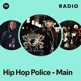 Hip Hop Police - Main Radio - playlist by Spotify | Spotify