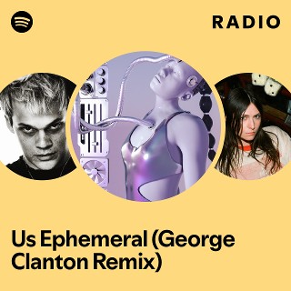 Us Ephemeral (George Clanton Remix) Radio - playlist by Spotify | Spotify