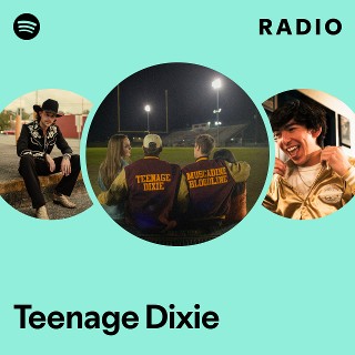 Teenage Dixie Radio - playlist by Spotify | Spotify