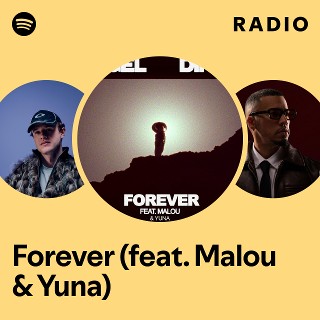 Forever (feat. Malou & Yuna) Radio - playlist by Spotify | Spotify