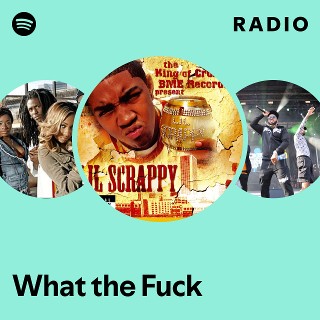 What the Fuck Radio | Spotify Playlist
