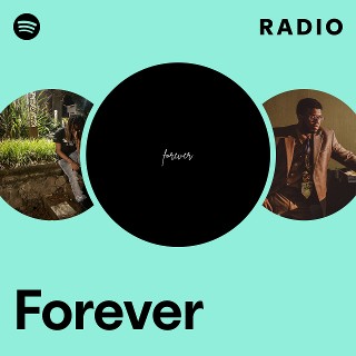 Forever Radio - playlist by Spotify | Spotify