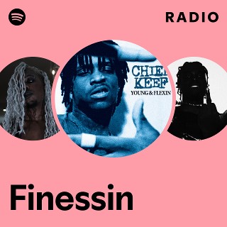 Finessin Radio | Spotify Playlist