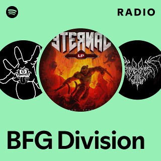 BFG Division Radio - playlist by Spotify | Spotify