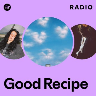 Good Recipe Radio - playlist by Spotify | Spotify