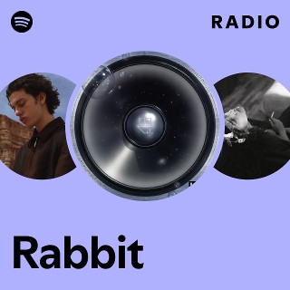 Rabbit Radio | Spotify Playlist