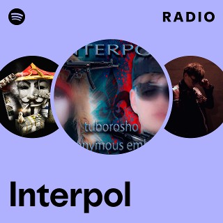 Interpol Radio | Spotify Playlist