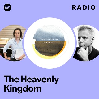 The Heavenly Kingdom Radio | Spotify Playlist