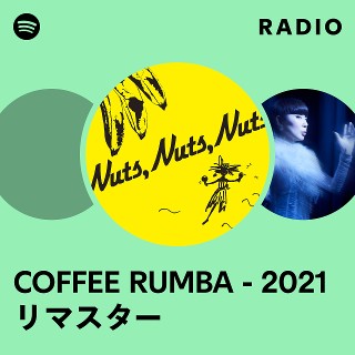 COFFEE RUMBA - 2021リマスター Radio - playlist by Spotify | Spotify