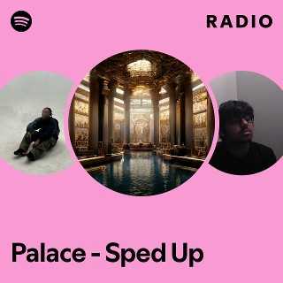Palace - Sped Up Radio | Spotify Playlist