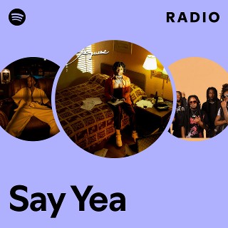 Say Yea Radio | Spotify Playlist