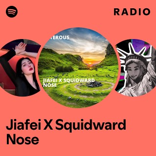 Jiafei X Squidward Nose Radio | Spotify Playlist