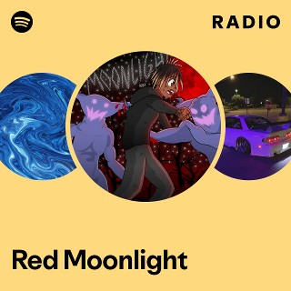 Red Moonlight Radio - playlist by Spotify | Spotify