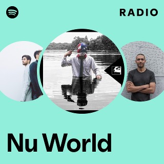 Nu World Radio | Spotify Playlist