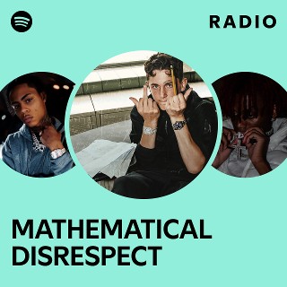 MATHEMATICAL DISRESPECT Radio | Spotify Playlist