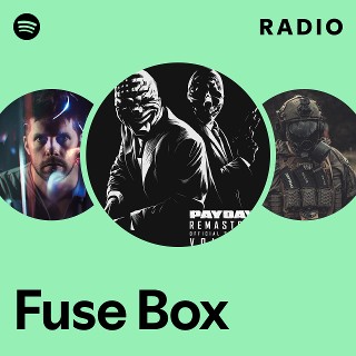 Fuse Box Radio | Spotify Playlist