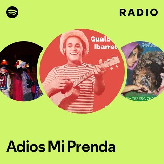 Adios Mi Prenda Radio - playlist by Spotify | Spotify
