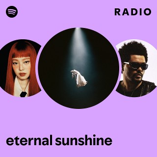 eternal sunshine Radio | Spotify Playlist